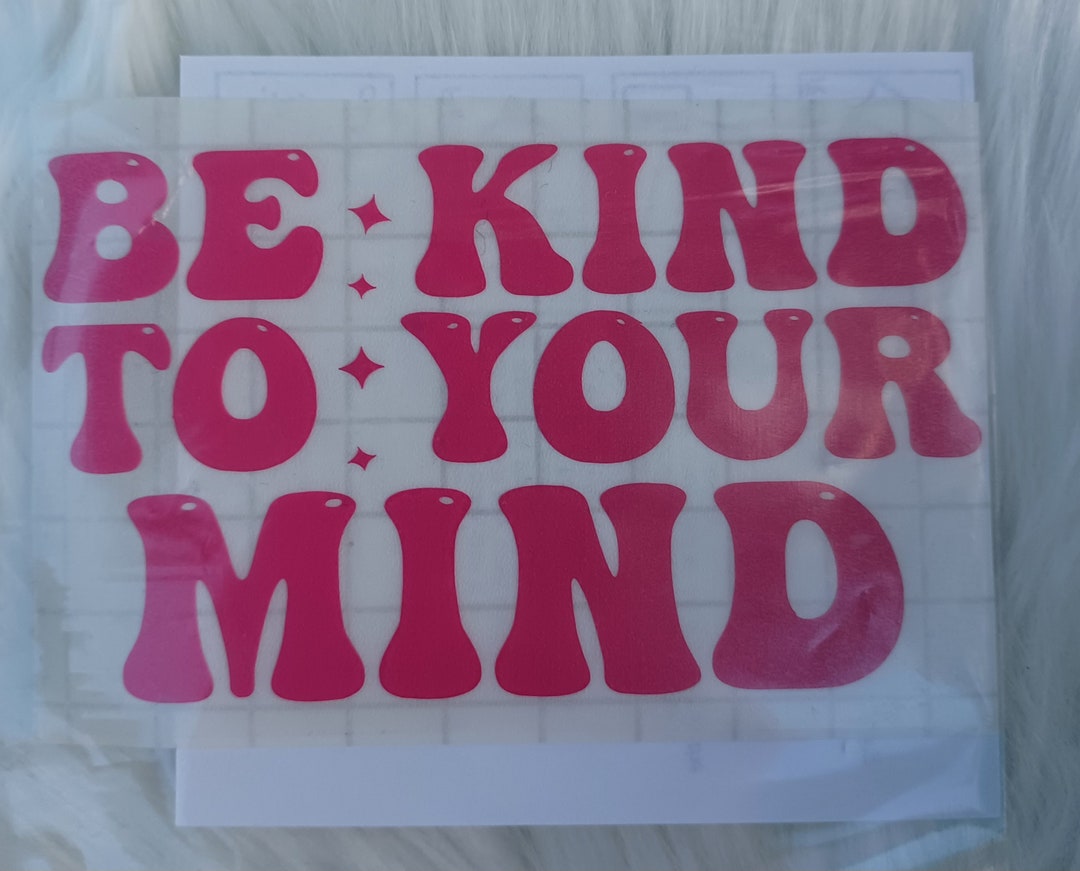 Be Kind to Your Mind Decal Window Decal Decal for Tumbler, Water Bottle ...