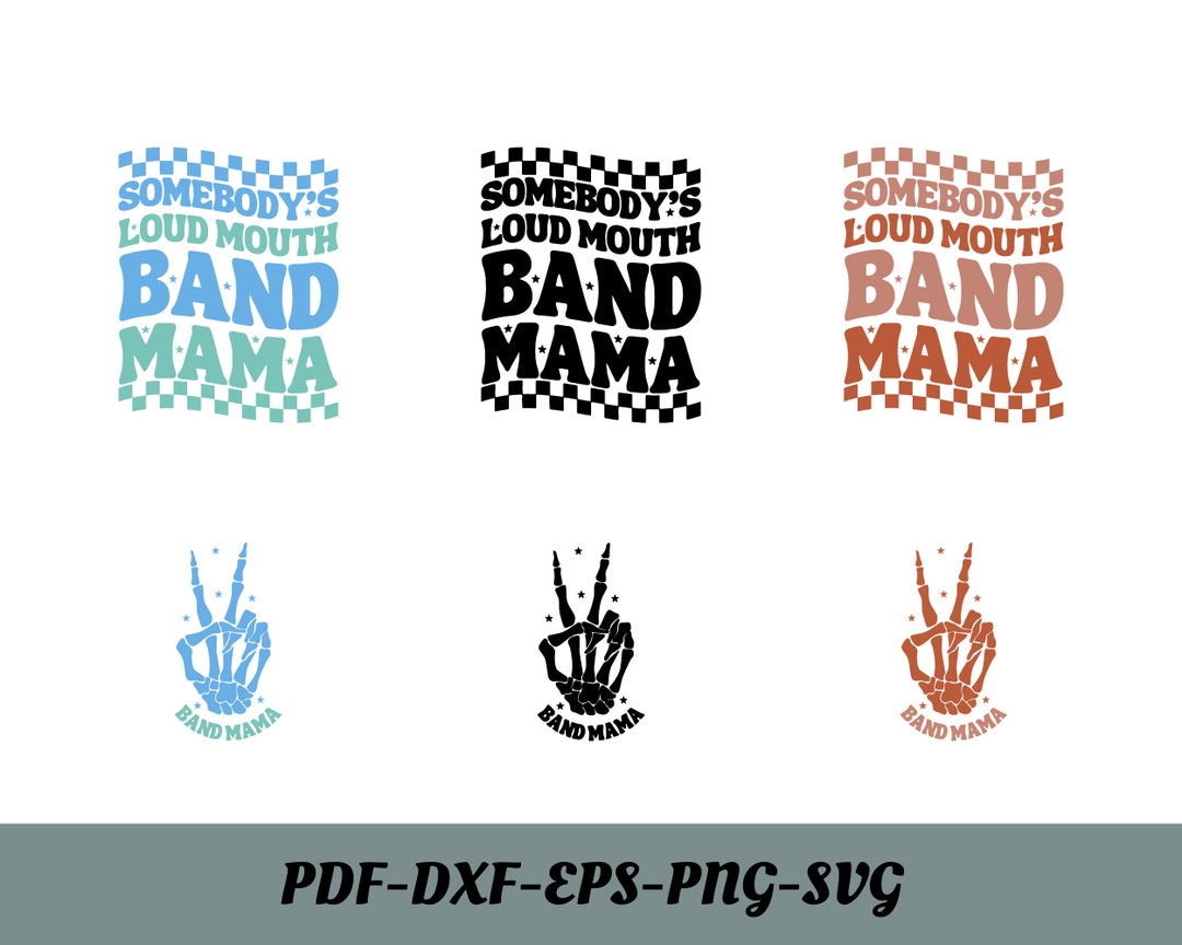 Somebody's Loud Mouth Band Mama Svg, Band Mama Svg, Band Mama Png ...