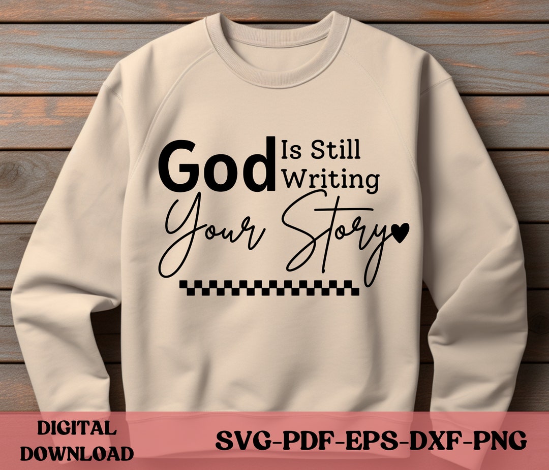 God is Still Writing Your Story SVG PNG Created With a - Etsy