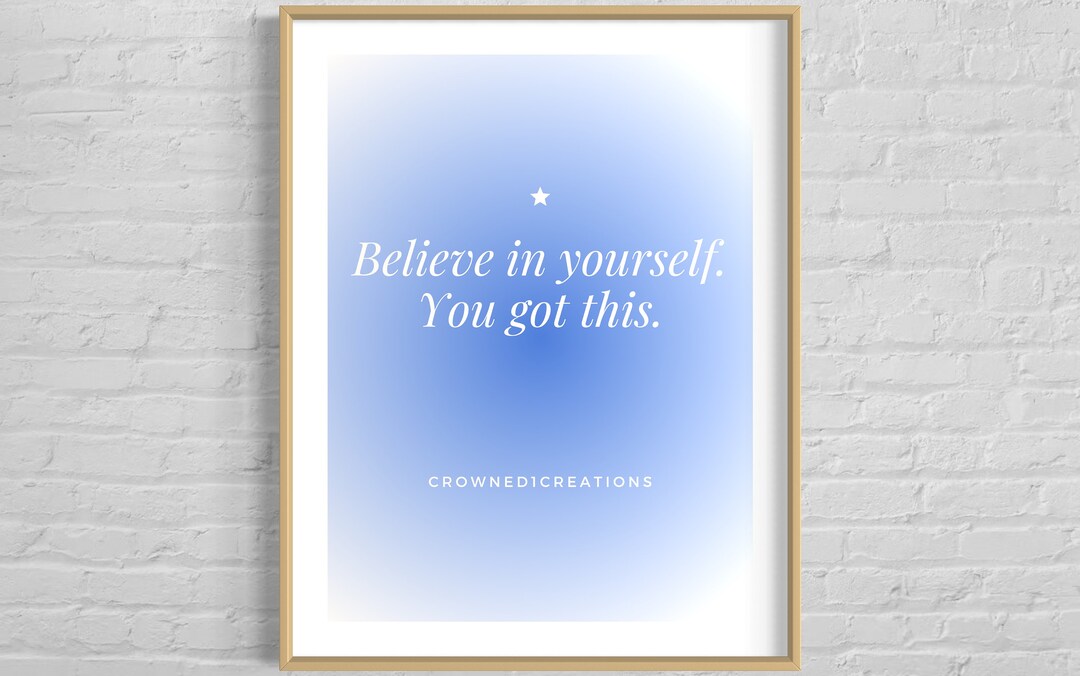 Believe in Yourself, You Got This Poster - Etsy