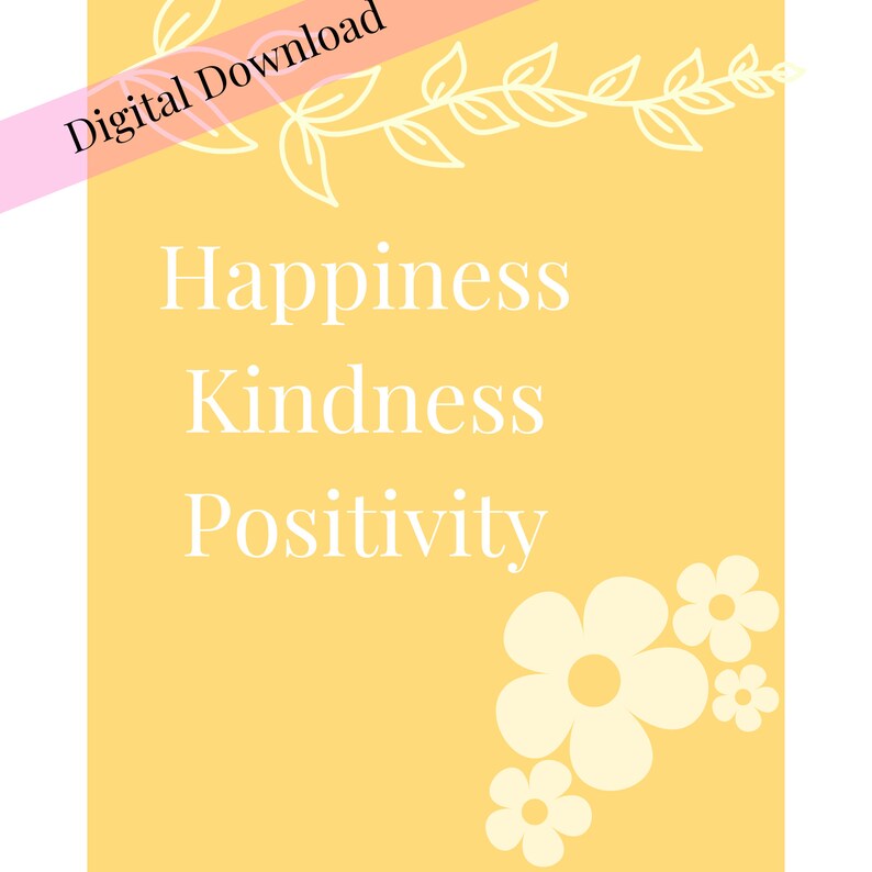 Happiness Kindness Positivity Printable Poster - Floral Spring Wall Art ...
