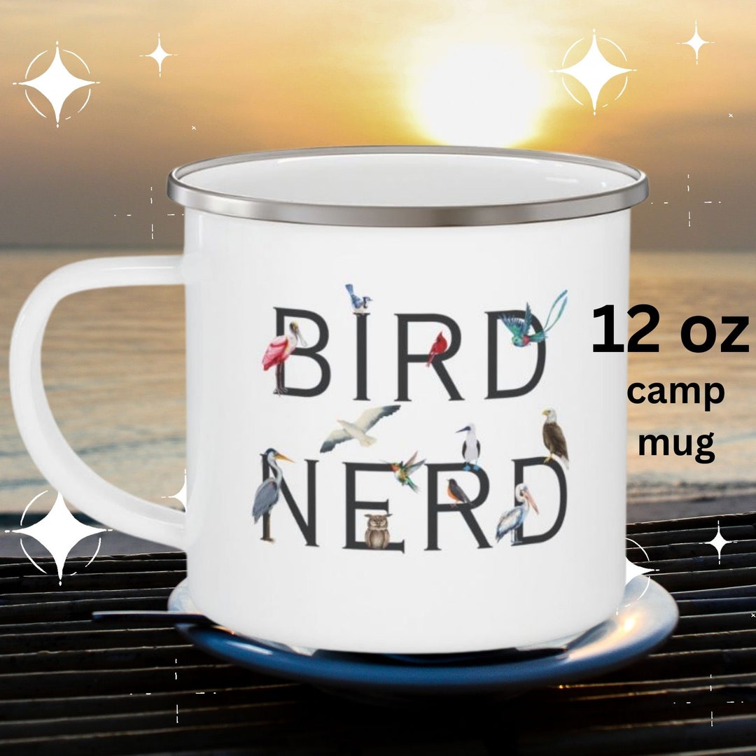 Bird Nerd Mug 12 Oz Camp Mug Birdwatcher Bird Watcher Gift Bird ...