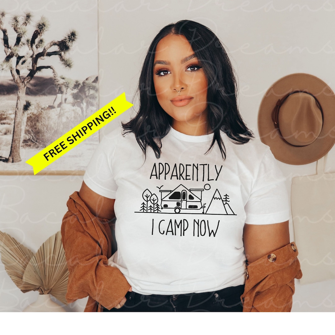 Apparently I Camp Now Tshirt Love to Camp Shirt A Frame Aliner Camping ...