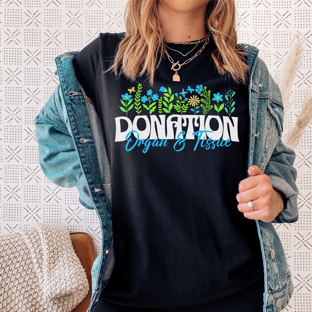 Donate Life T-shirt: Organ and Tissue Donation, Floral Design - Etsy