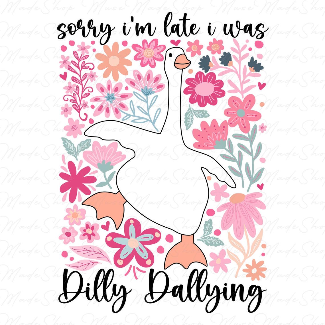 Sorry I'm Late I Was Dilly Dallying Goose Png, Floral Mama Goose Png ...