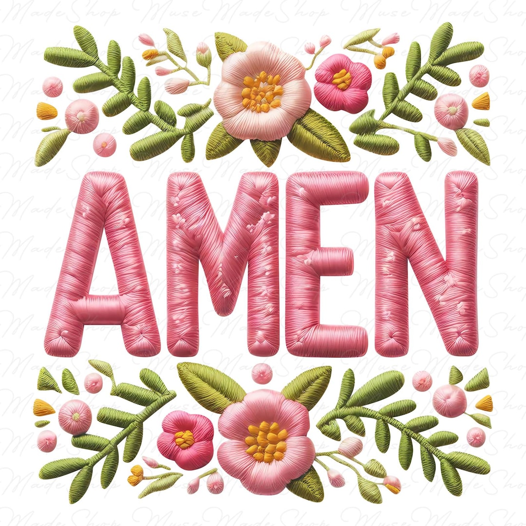 Amen Faux Embroidery Png, Floral Amen Png, Jesus Easter Png, Amen ...