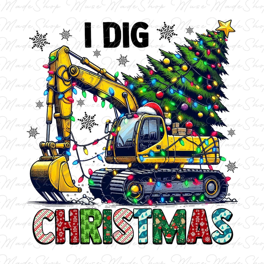 I Dig Christmas Png, Excavator Png, Construction Trucks Png, Christmas ...