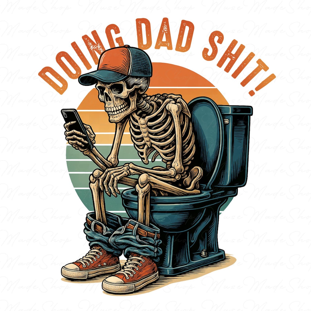 Doing Dad Shirt Png, Funny Skeleton Dad Png, Funny Dad Png, Dad Png ...