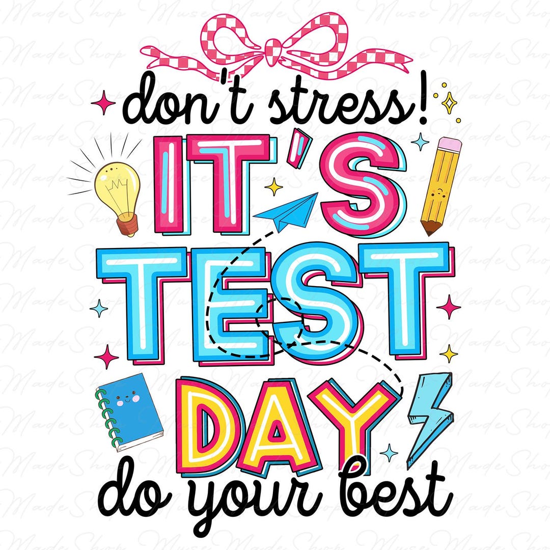 Rock the Test Png, Testing Day Png, Don't Stress Just Do Your Best ...