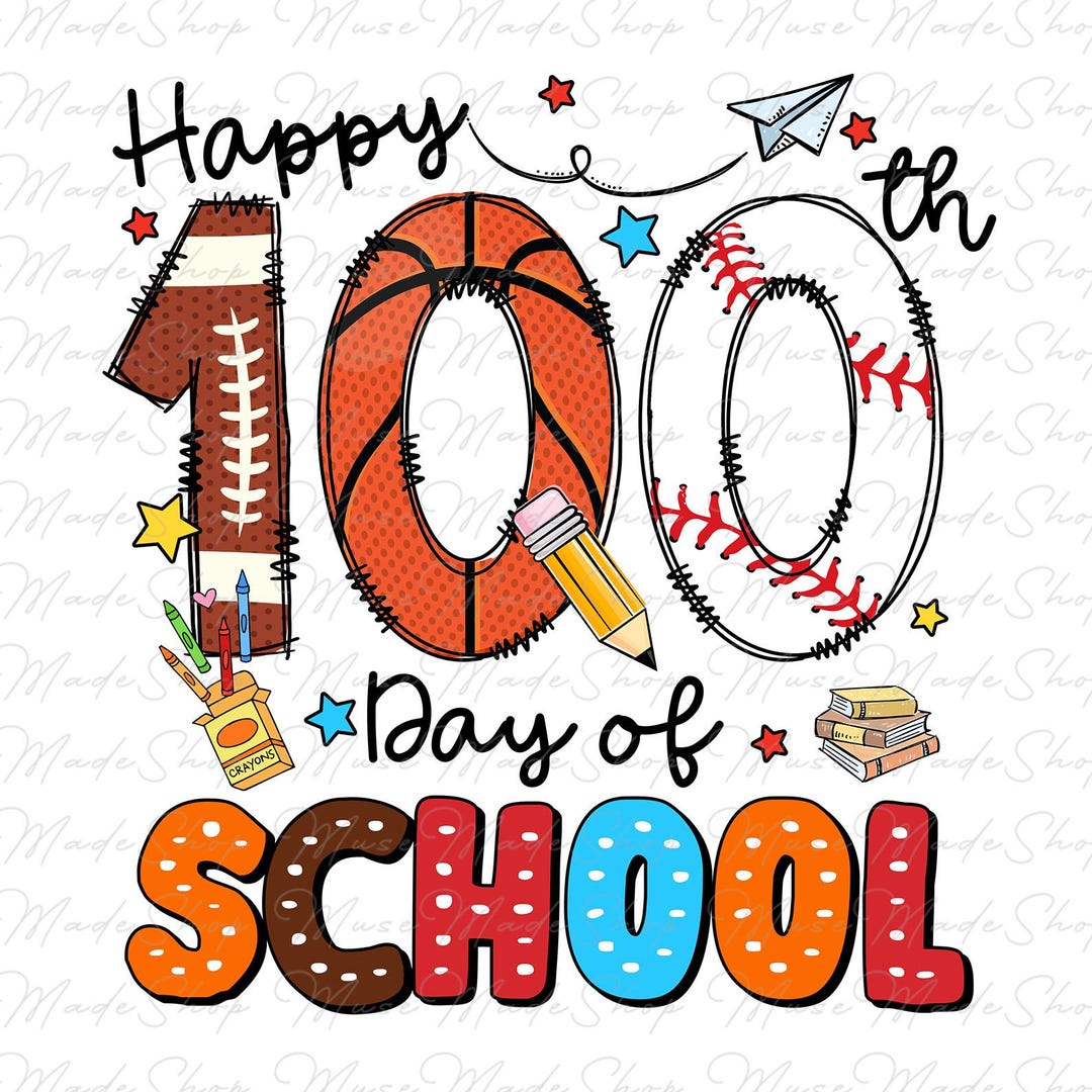 Happy 100 Days of School Png, Sport School Png, 100 Days Bruh Png, 100 ...