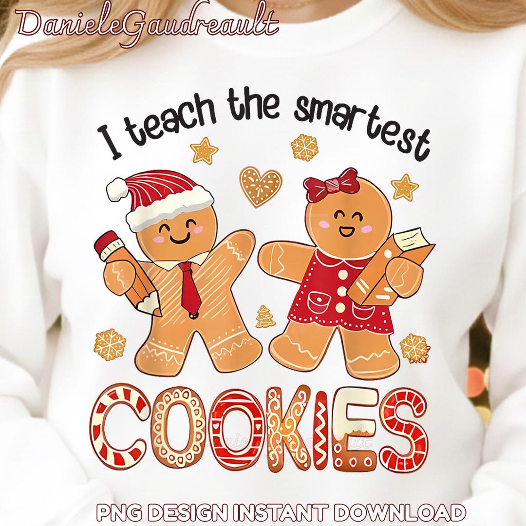 Teacher Christmas Png, I Teach the Smartest Cookies Sublimation ...