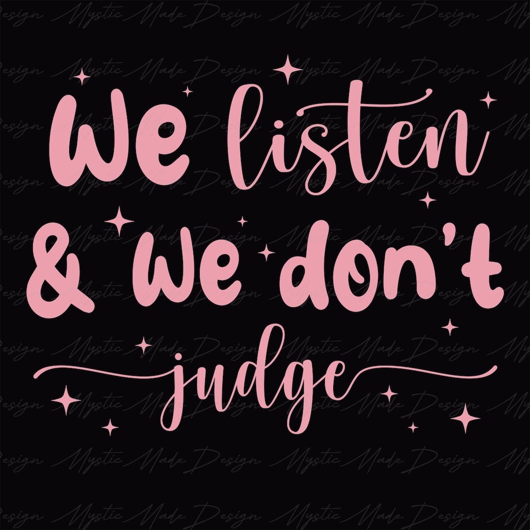 We Listen and We Don't Judge Png, Trending Png, Popular Png, Trendy Bow ...