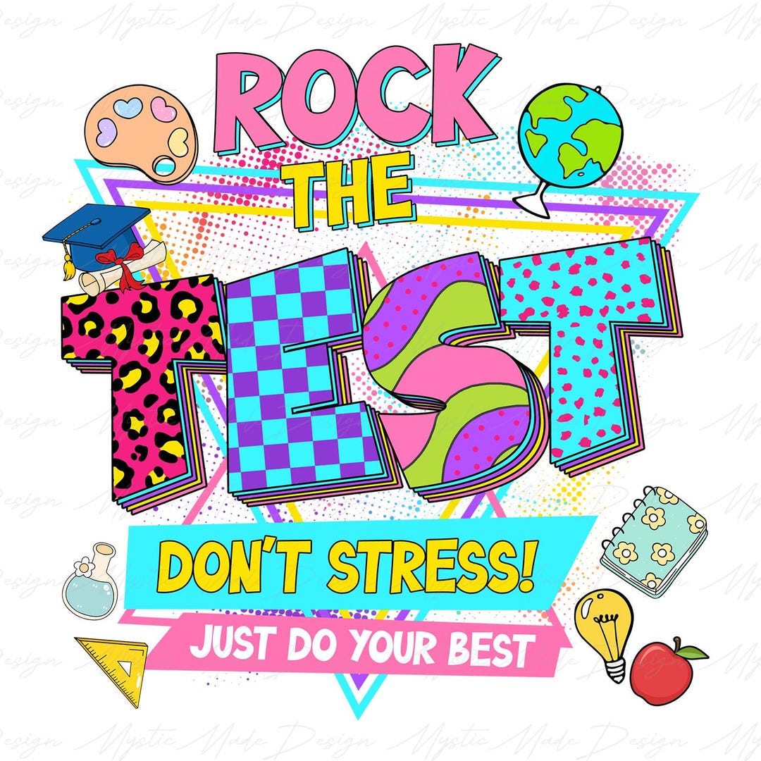 Rock the Test Png, Testing Day Png, Don't Stress Just Do Your Best ...