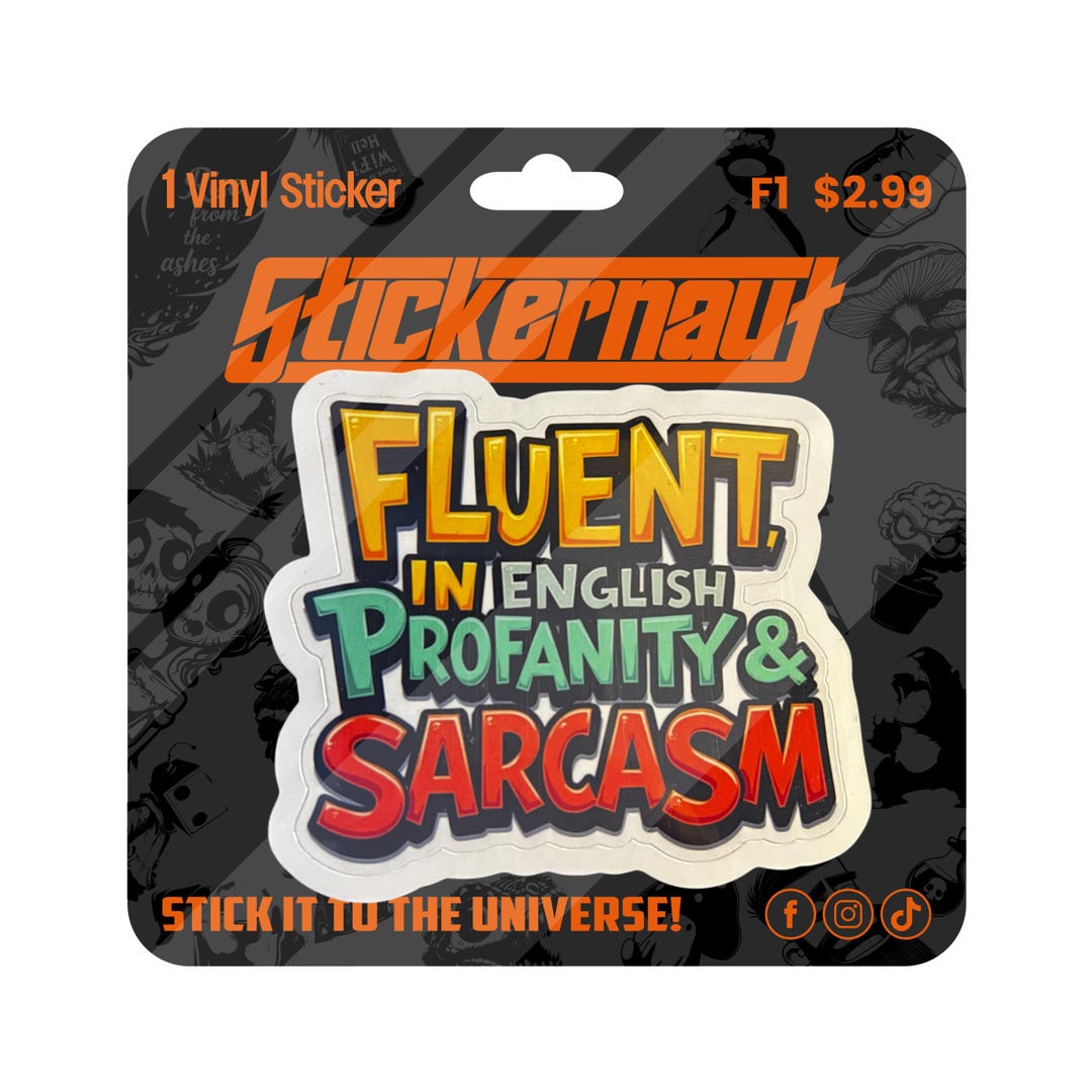 Waterproof Vinyl Sticker Fluent in English, Profanity, and Sarcasm ...