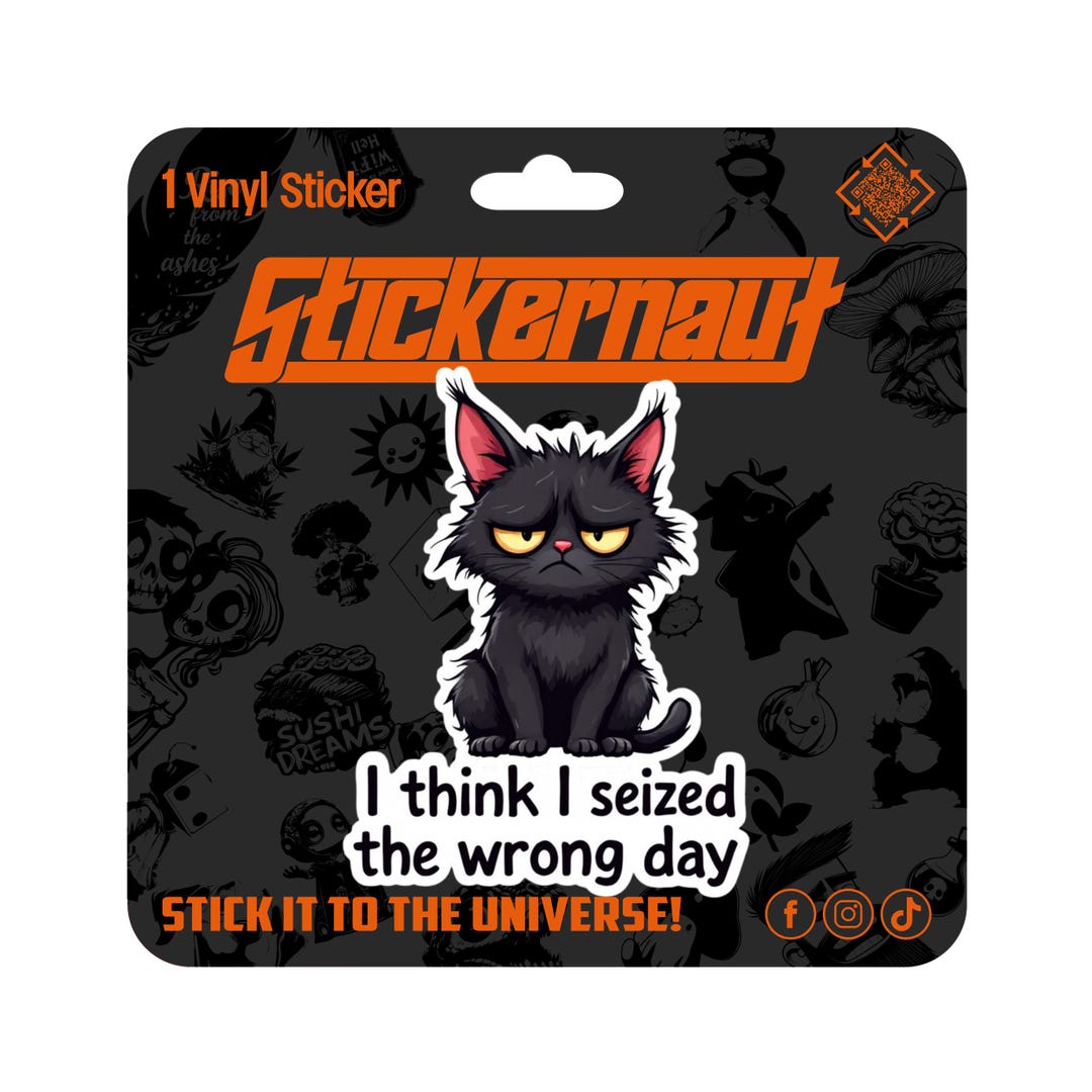 Sarcastic Grumpy Cat Sticker | "i Seized the Wrong Day" Waterproof ...