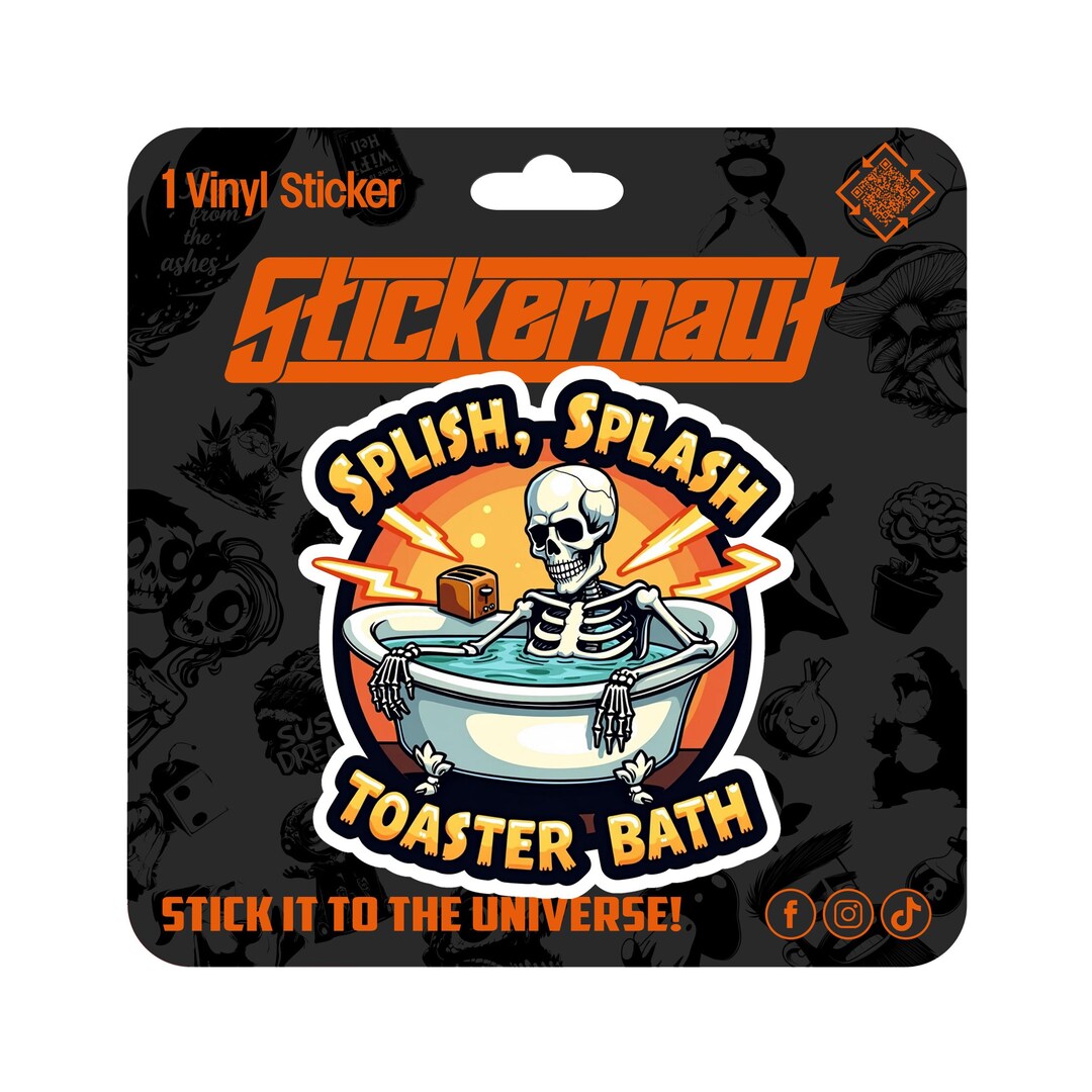 Waterproof Vinyl Sticker | Splish Splash Toaster Bath | - Sarcastic ...