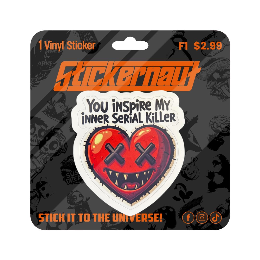 You Inspire My Inner Serial Killer Vinyl Sticker Funny Adult Sticker ...