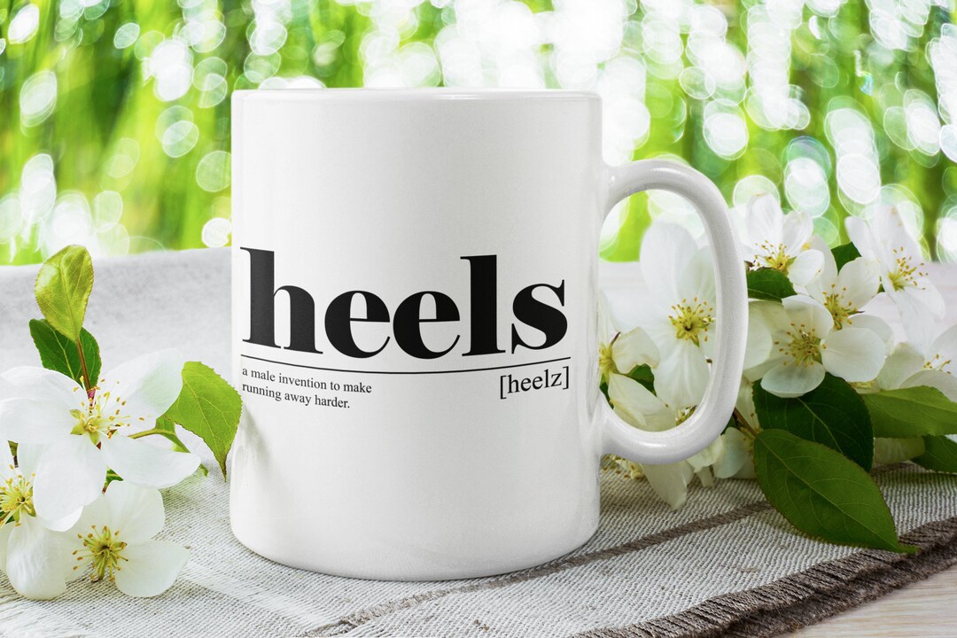 Heels Mug, Funny Coffee Definition , Heels Gift, Heels Present, Heels ...