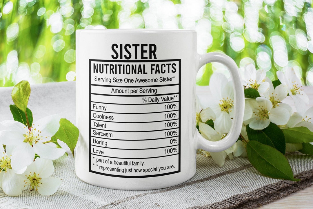 Sister Nutritional Facts, Sister Mug, Sister Gift, Sister Present ...