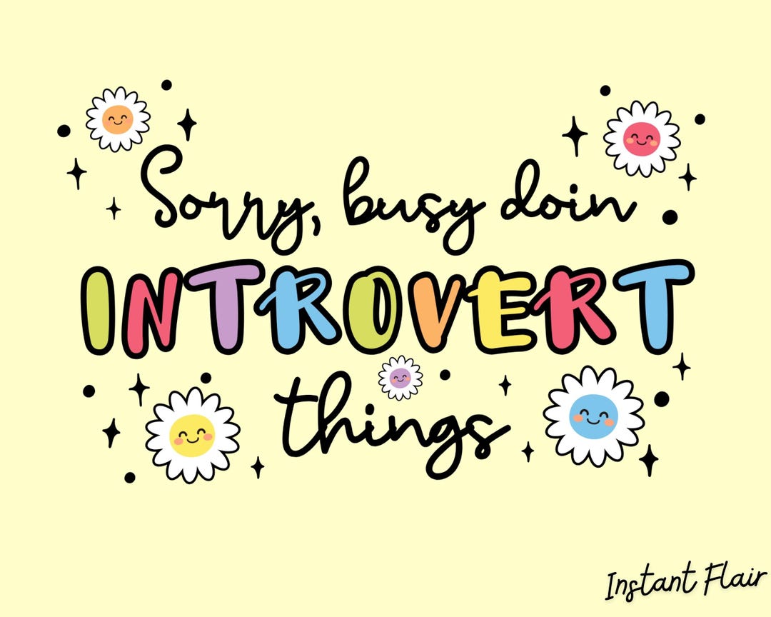 Sorry, Busy Doing Introvert Things PNG – Funny Social Anxiety Graphic ...