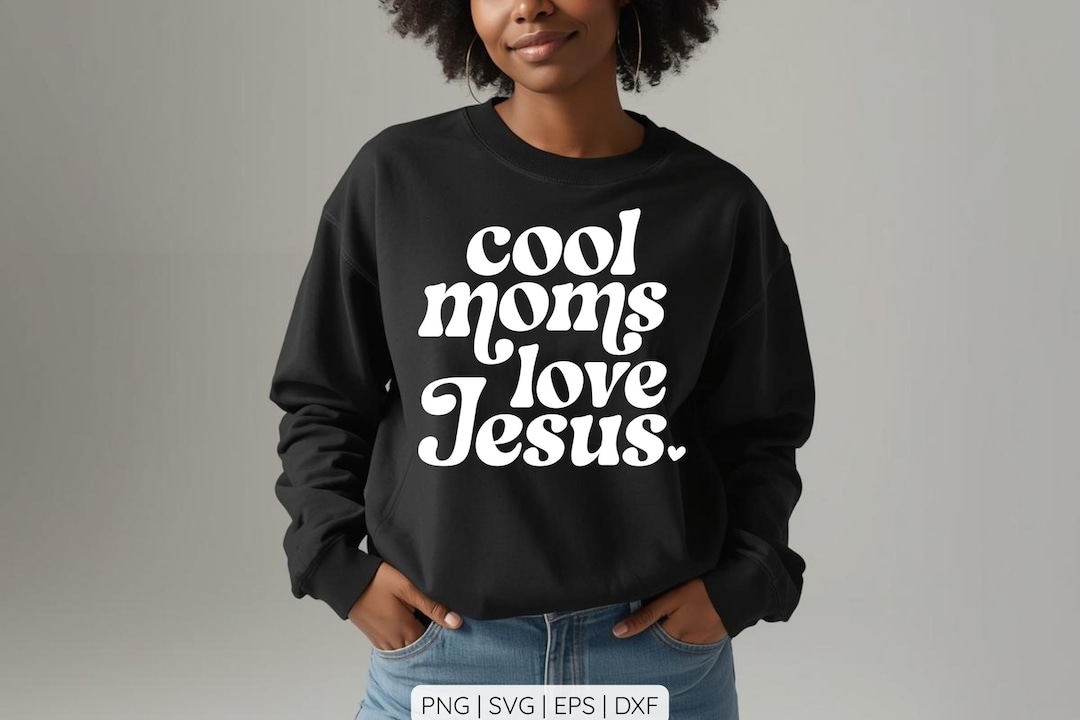 Cool Moms Love Jesus SVG | Christian Mom Shirt Design | Faith Based ...