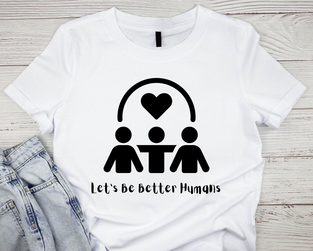 Let’s Be Better Humans – Positive Quote Graphic PNG - Etsy