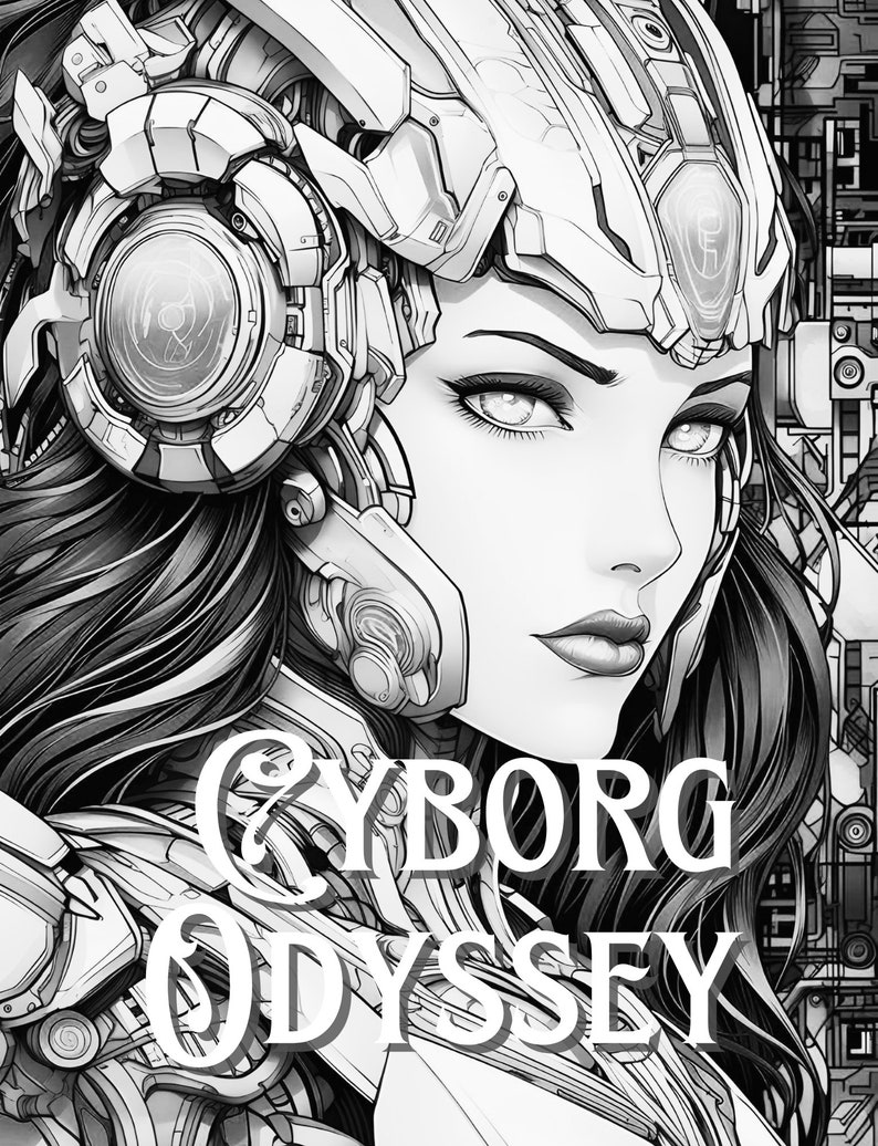 Cyborg Odyssey: Coloring Book of Robots, Cyborgs and Spaceships Unleash ...