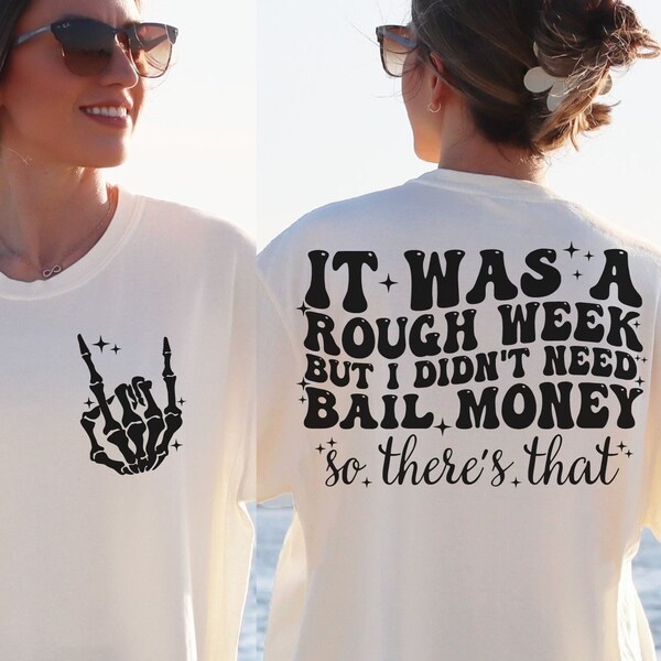 It Was a Rough Week but I Didn't Need Bail Money - Etsy