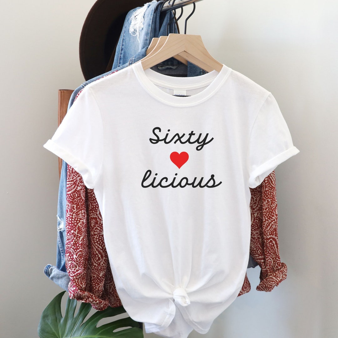 60th Birthday Shirt, Sixty-licious Shirt, 60th T Shirts for Women ...