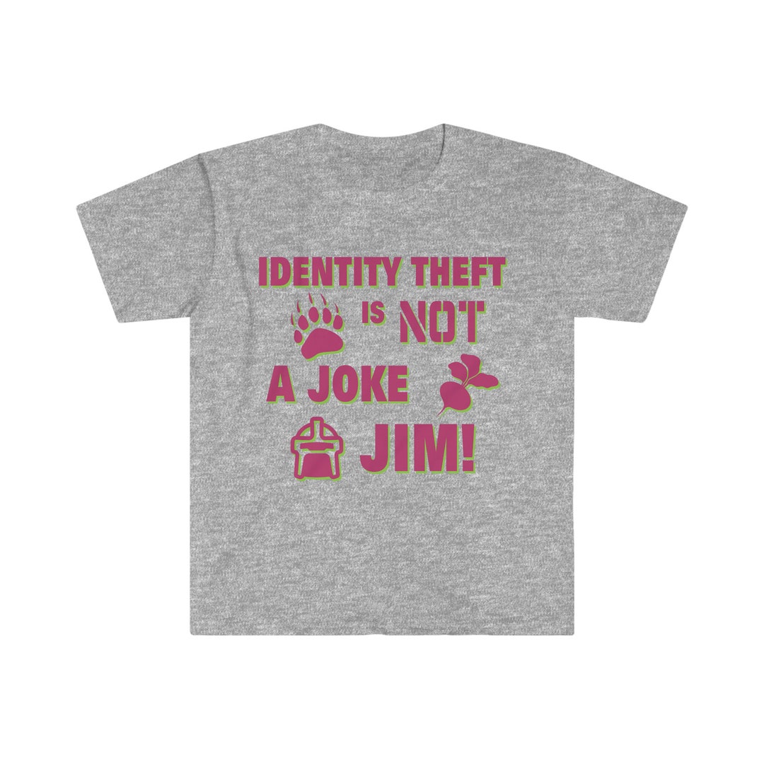 The Office - Identity Theft is Not A Joke Jim - Unisex Softstyle T ...