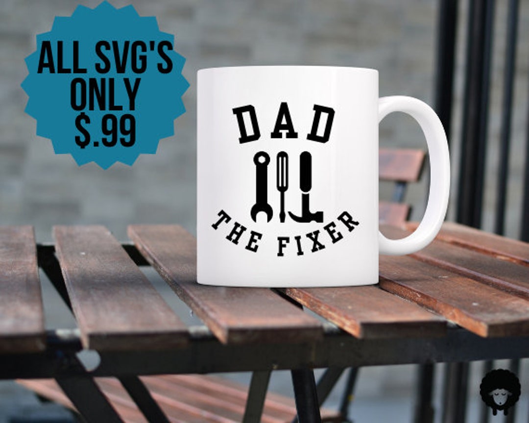 Dad the Fixer SVG || Father's Day SVG || Father's Day PNG || Father's ...