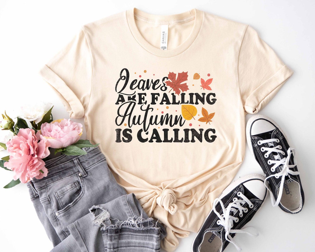 Cute Fall Shirt, Leaves Are Falling Autumn is Calling Shirt, Gift for ...