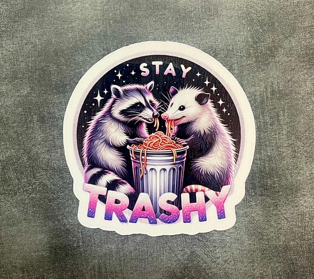Stay Trashy Sticker Decal - Etsy