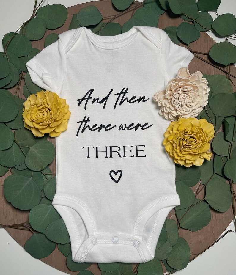 And Then There Were Three Baby Pregnancy Announcement Onesie, Baby Gift ...