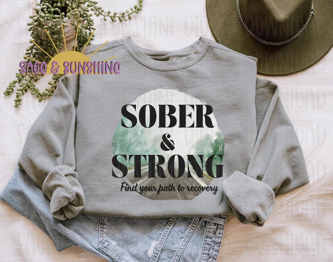 Sober and Strong PNG, Inspirational Sobriety Tee, Motivational Recovery ...