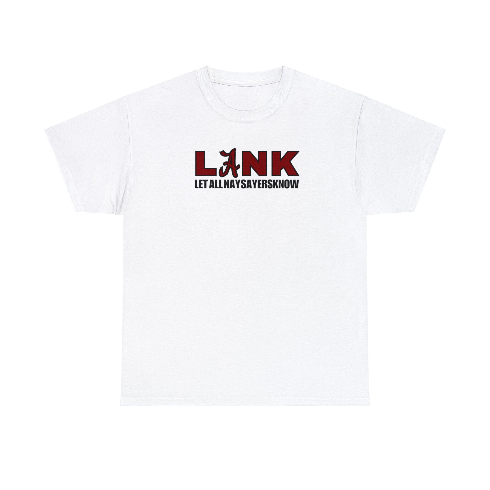 LANK Alabama T-shirt Let All Naysayers Know Shirt Alabama - Etsy