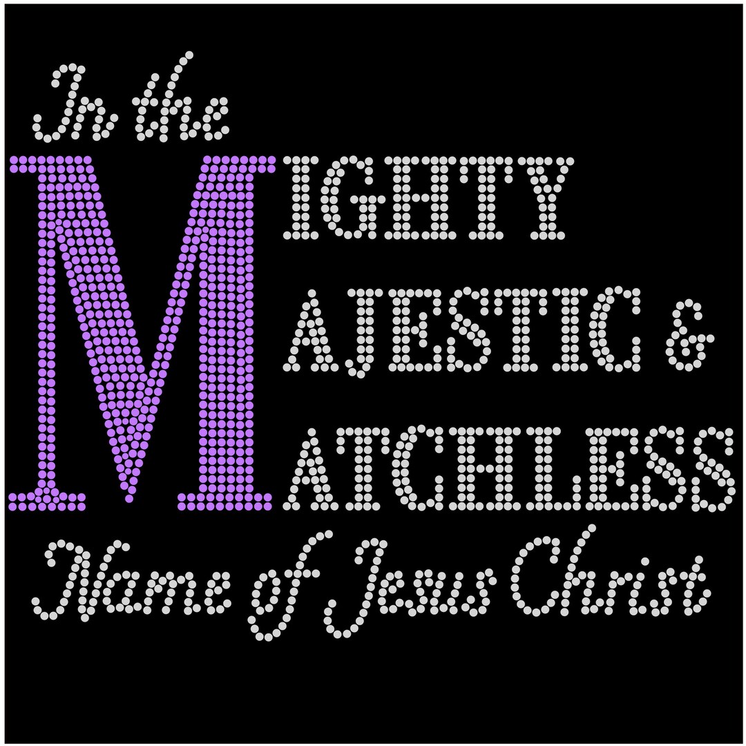 Mighty, Majestic, & Matchless Name of Jesus Rhinestone Template ...