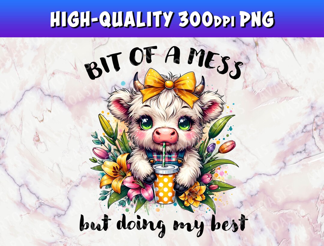 Cute Highland Cow Western PNG, Bit of a Mess but Doing My Best, Cow Png ...