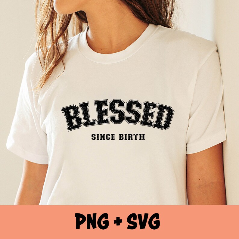 Bendecido desde el nacimiento SVG PNG, Bendecido png, Sublimación PNG ...