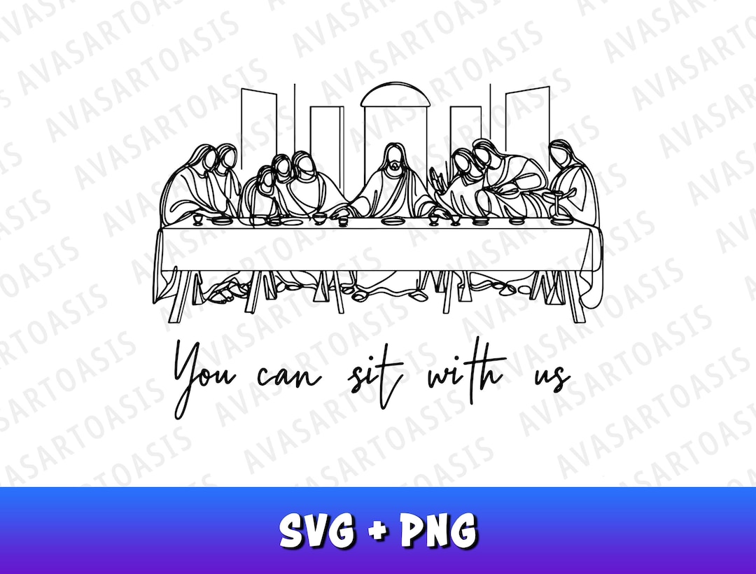The Last Supper You Can Sit With Us Svg, Christian Svg, Inspirational ...