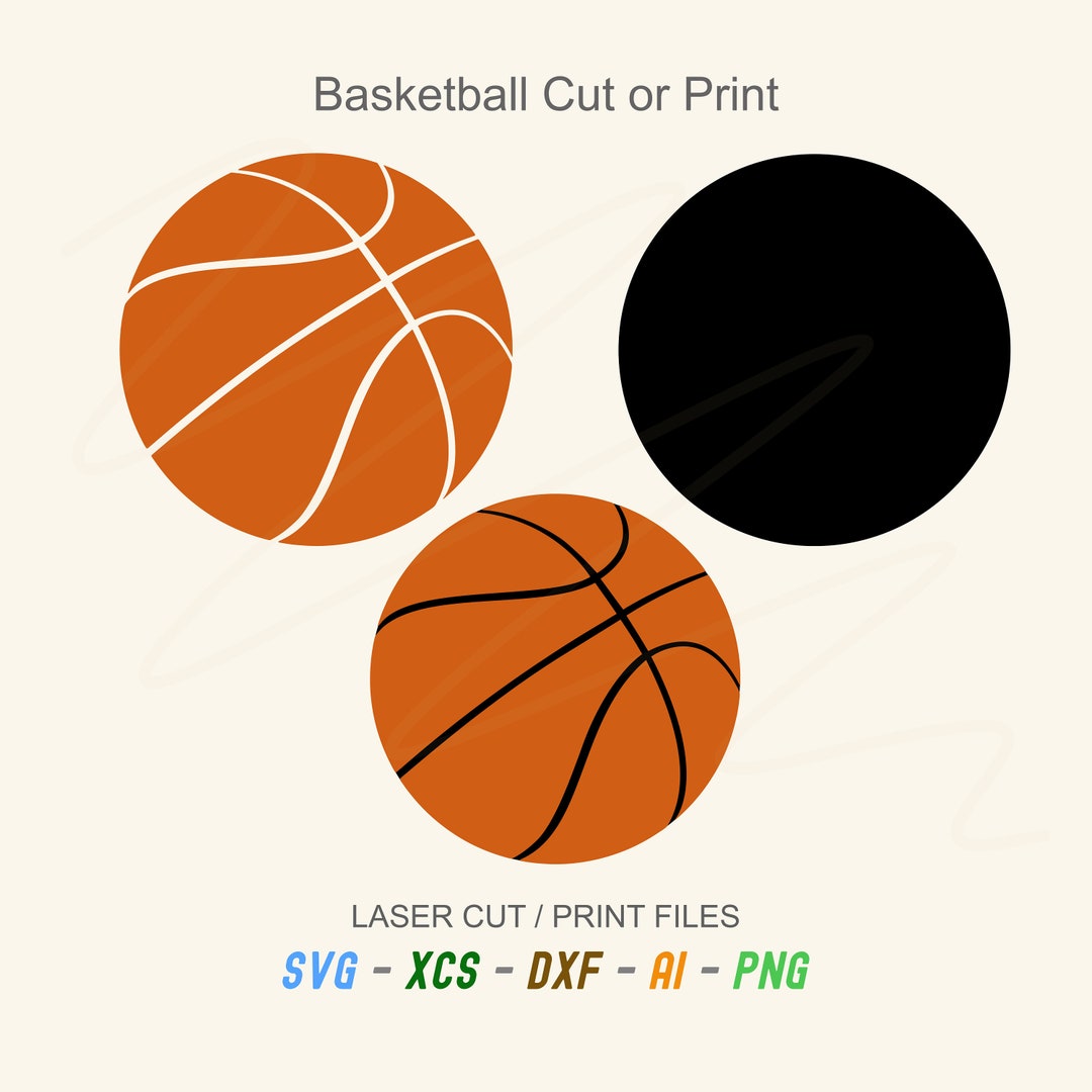 BASKETBALL LASER SVG Cut + Printable Files, Dxf, Xcs, Ai, Svg, Png ...