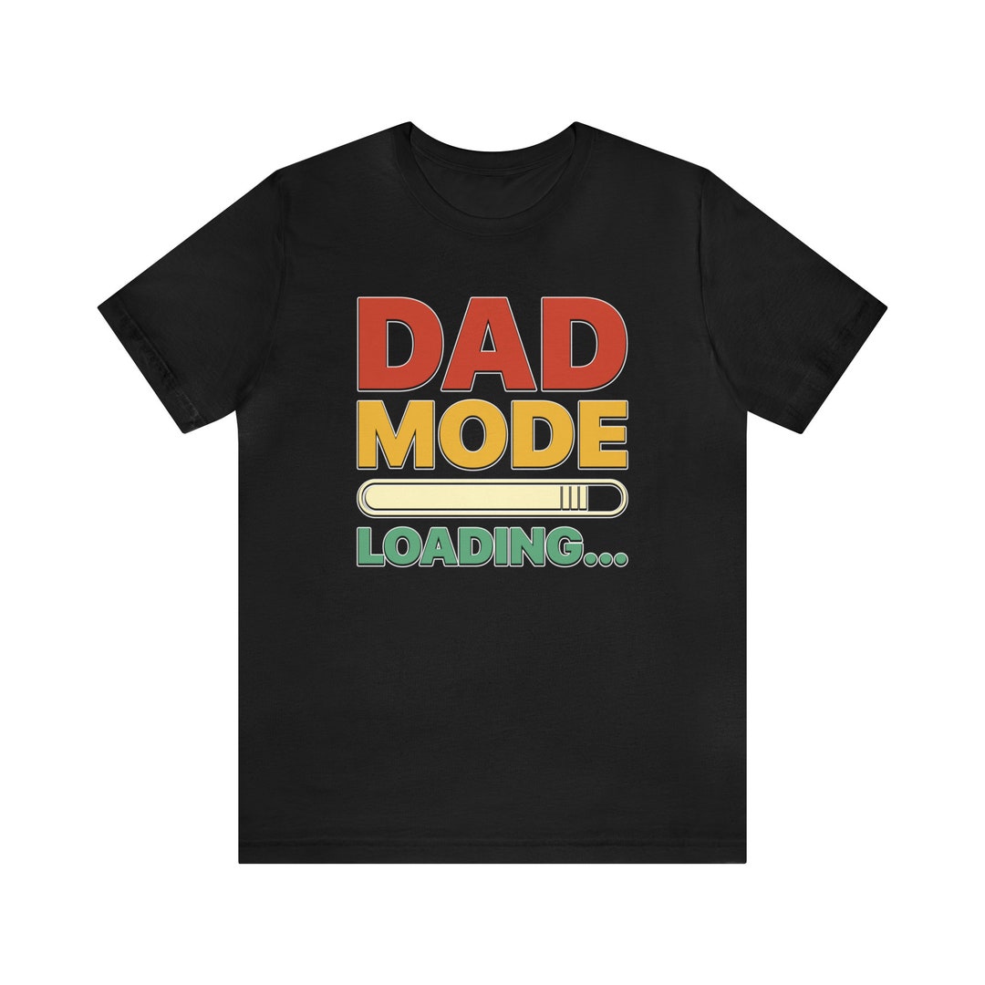 Dad Mode Loading, Father's Day Shirt - Etsy