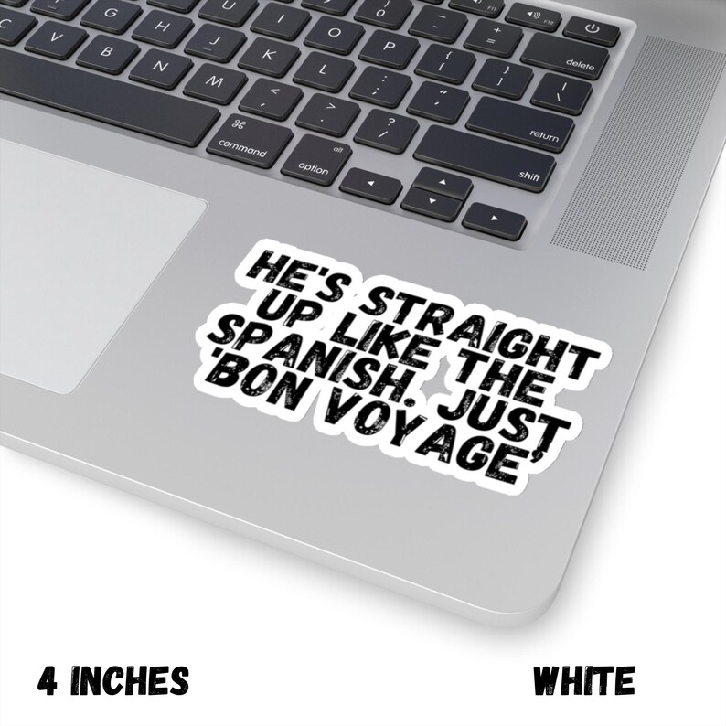 He's Straight up Like the Spanish, Just 'bon Voyage' Sticker, Pogues ...