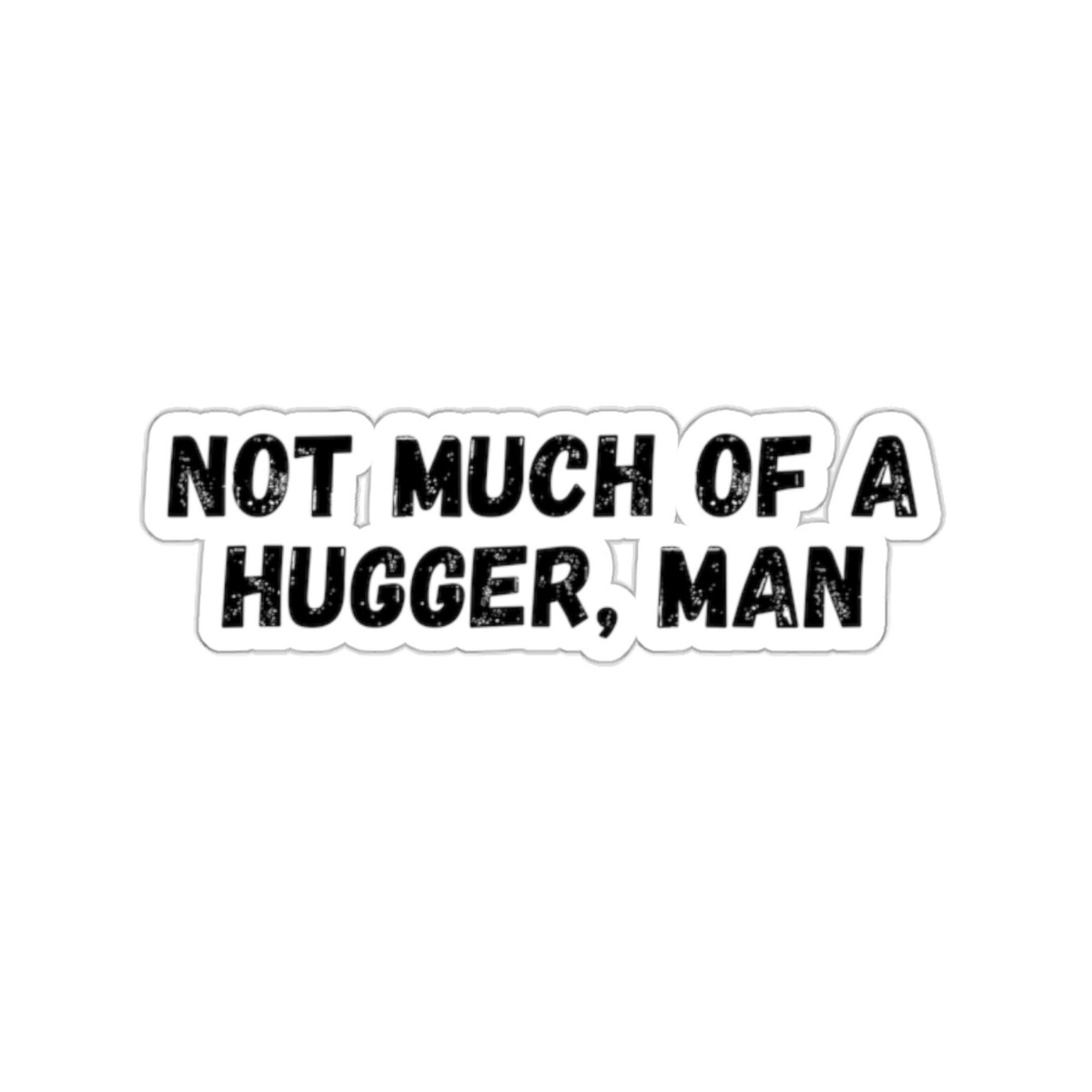 Not Much of a Hugger, Man Sticker, P4L Stickers, Pogues for Life, P4L ...
