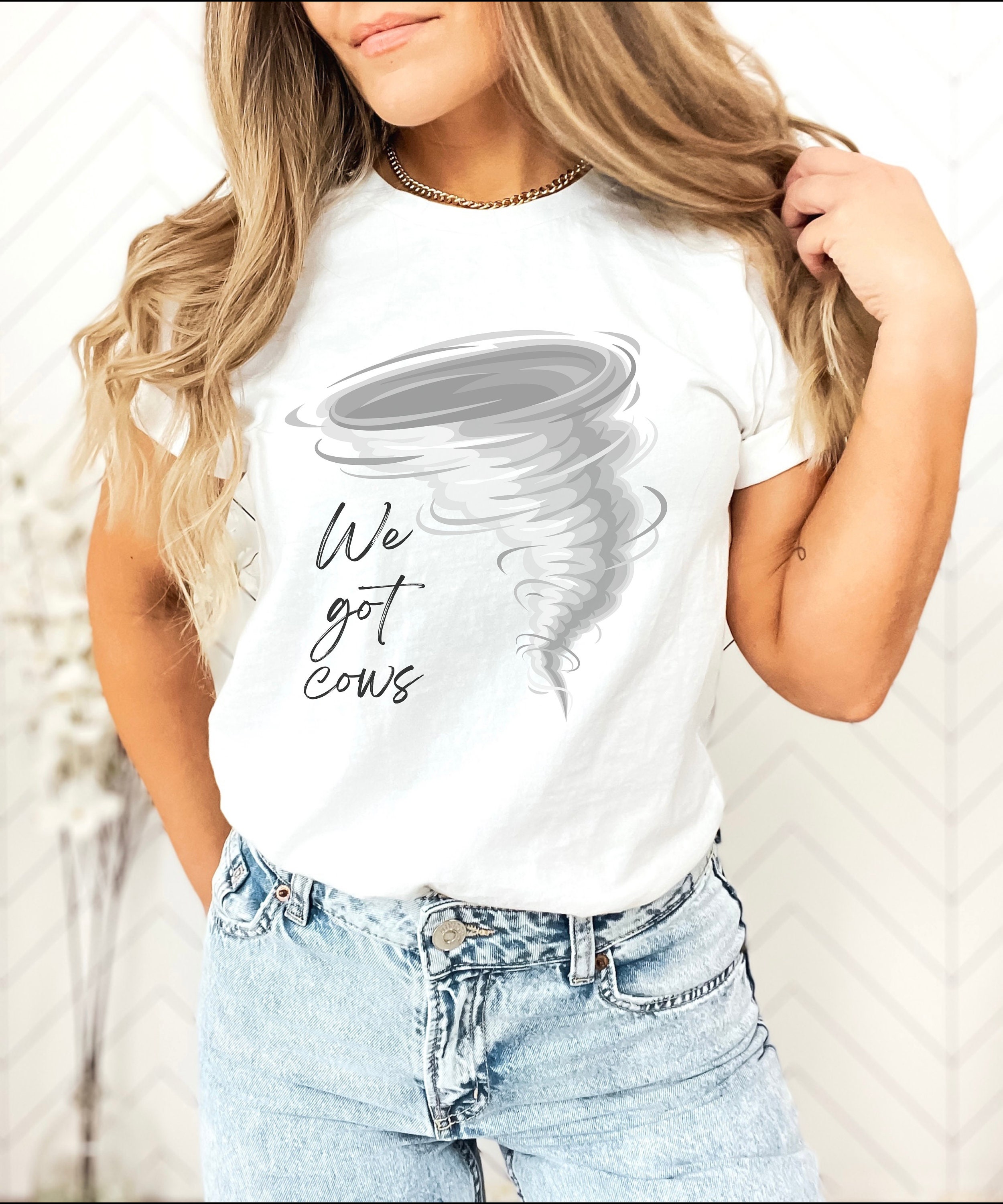 We Got Cows Shirt, Twister, Tornado, Storm Chaser, Bill, Helen ...