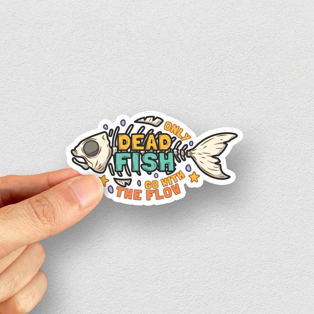 Motivation Skeleton Sticker. Only Dead Fish Go With the Flow. Stickers ...