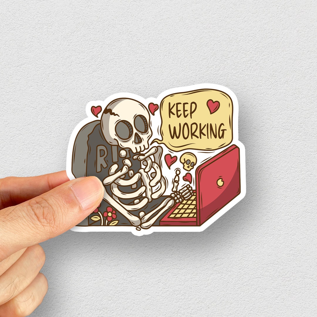 Keep Working Skeleton Sticker. Funny Skull Stickers for Laptops & Water ...