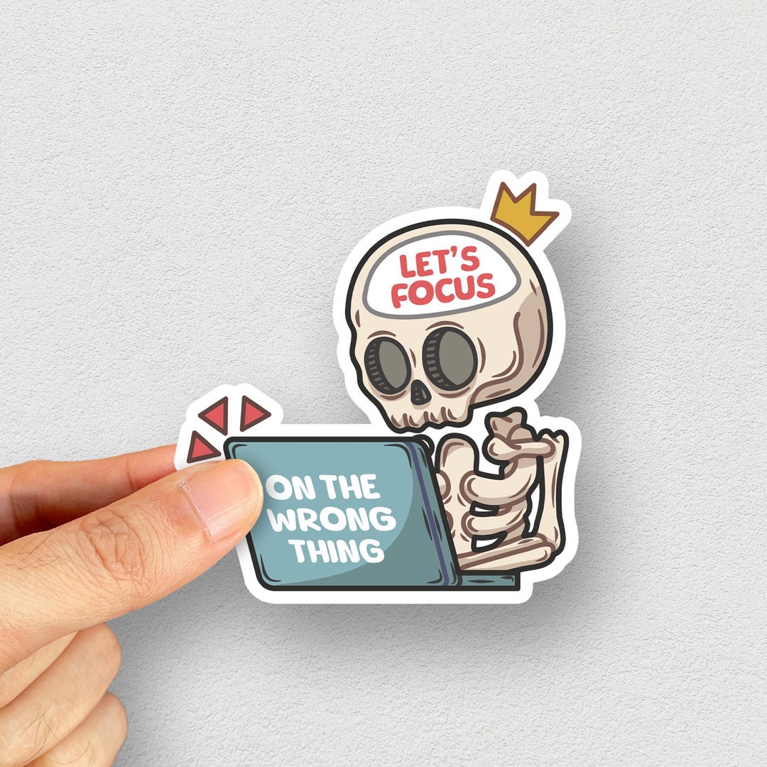 Let's Focus on the Wrong Thing. Funny Stickers, Skull Sticker, Laptop ...