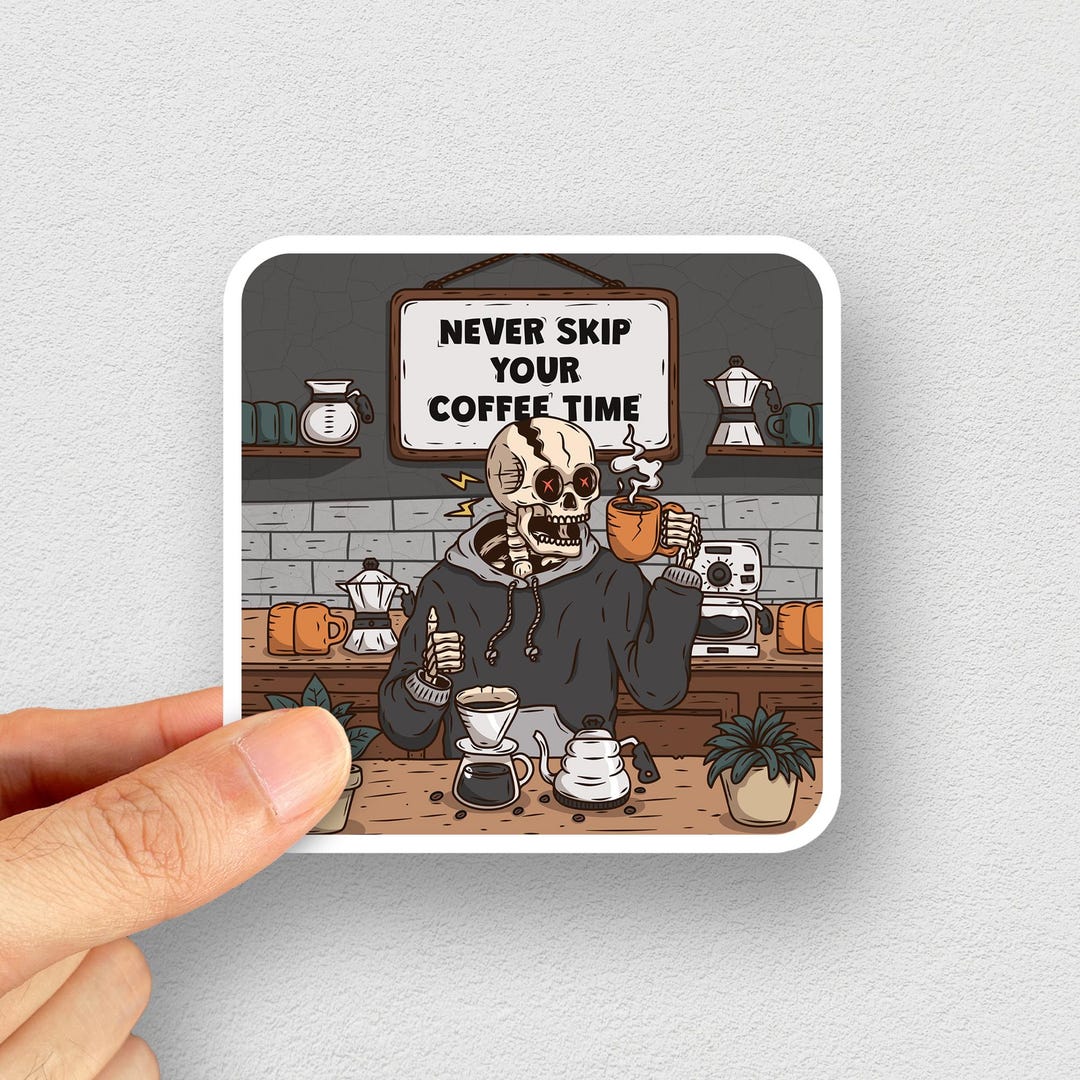 Never Skip Your Coffee Time. Skull Coffee Sticker. Funny Skull Stickers ...