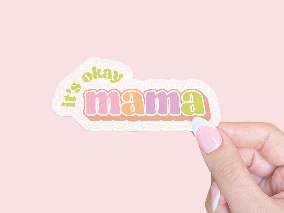It's Okay Mama Stickers, Stickers for Mom, Self Affirmation, Gift for ...